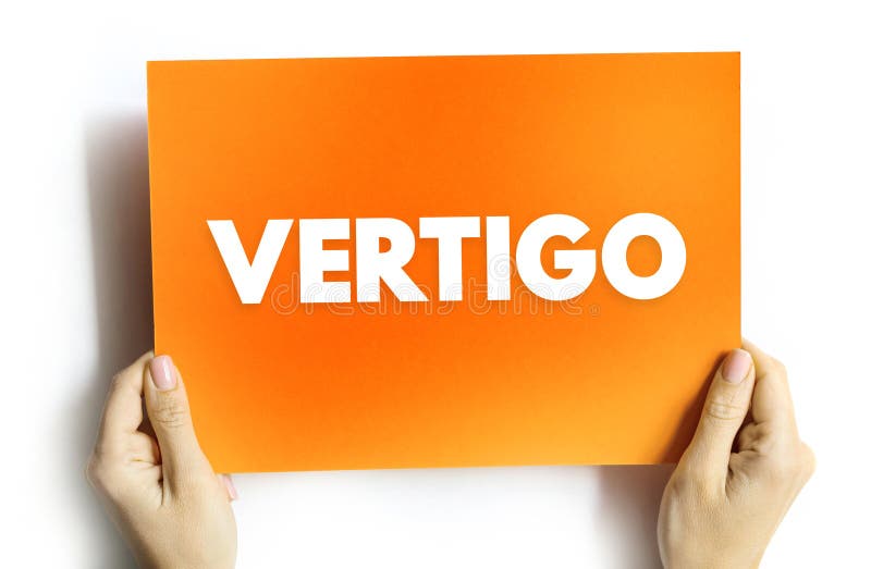 Vertigo is a Sensation of Motion or Spinning that is Often Described As ...