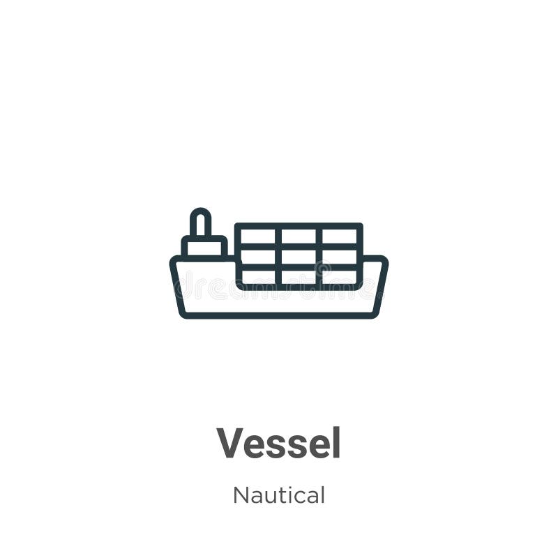 Vessel Outline Vector Icon. Thin Line Black Vessel Icon, Flat Vector ...