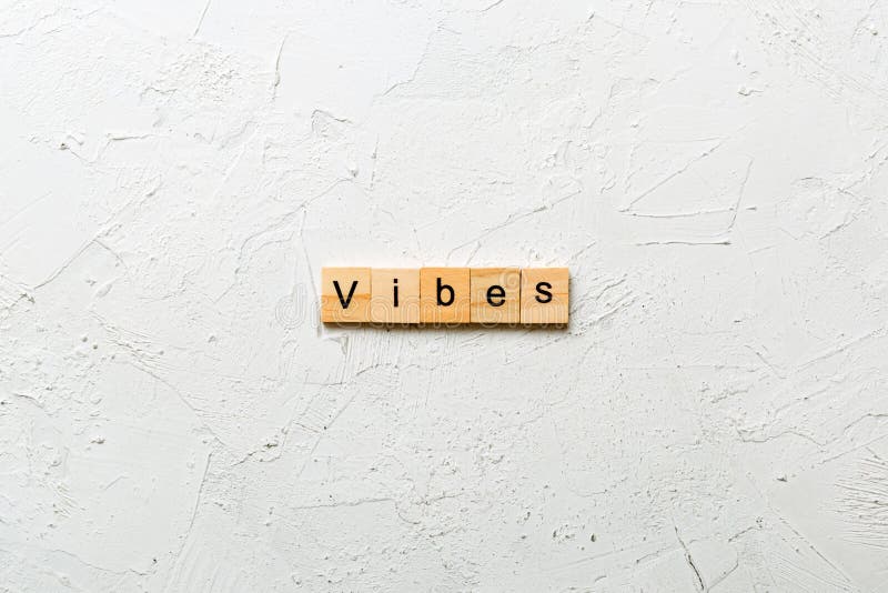 Vibes Word Written on Wood Block. Vibes Text on Table, Concept Stock ...