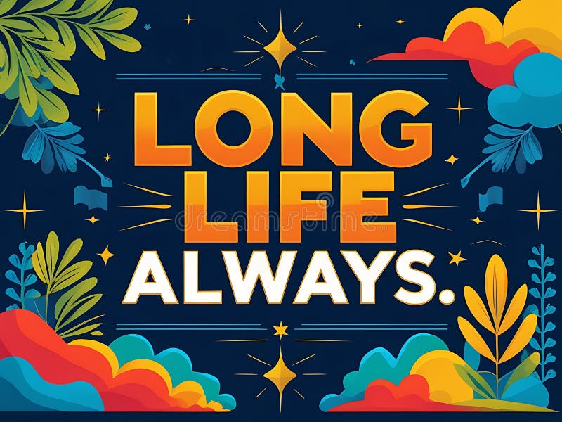 Long Life always a Colorful Inspirational Design Stock Illustration ...