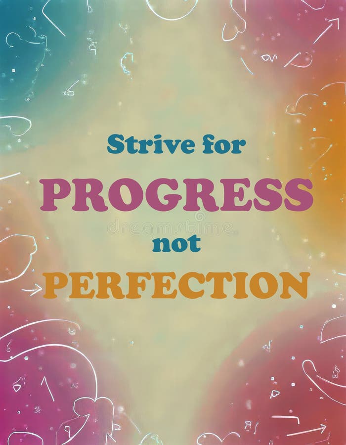 Strive for Progress, Not Perfection - Motivational Artwork, AI ...