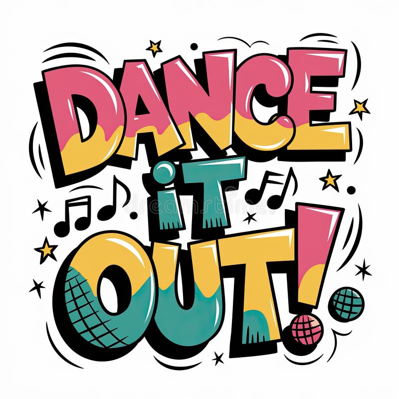 Colorful Dance it Out Typography with Musical Notes and Energetic ...