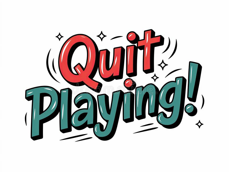 Vibrant Typography Art with Bold Phrase Quit Playing in Red and Green ...