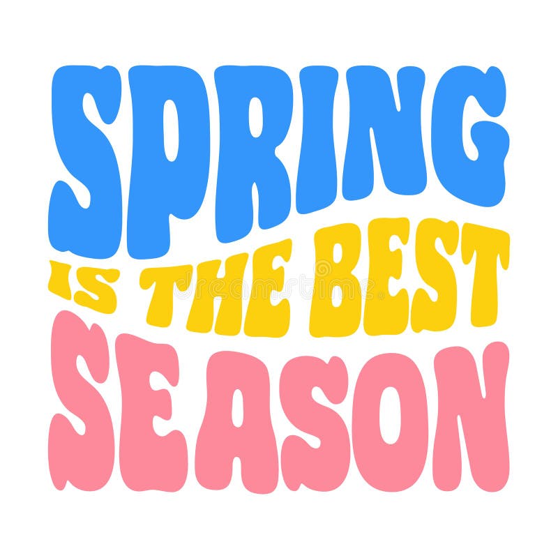 Vibrant Vector Illustration Featuring the Phrase Spring is the Best ...