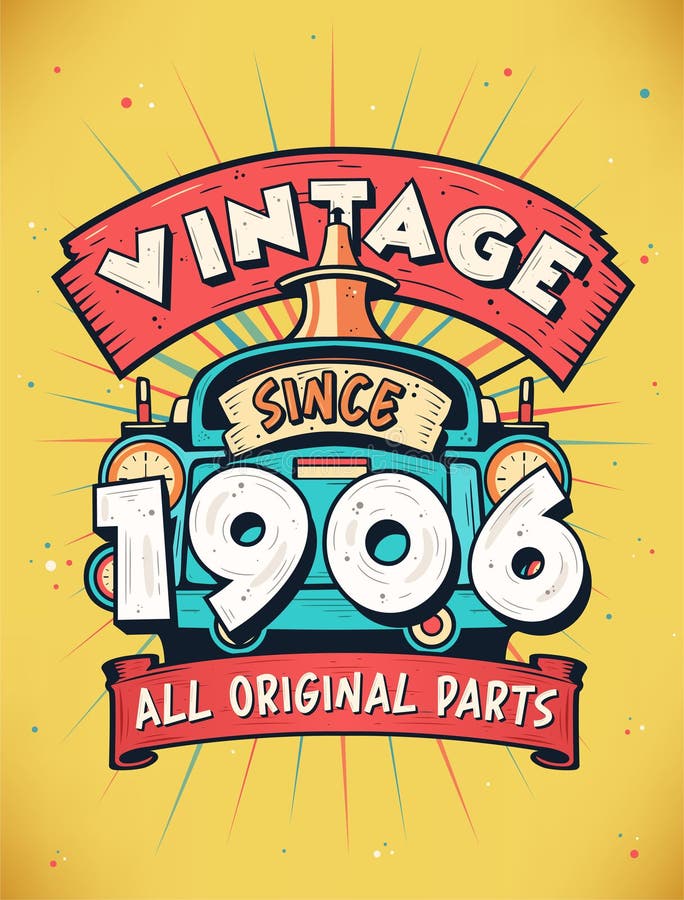 Vintage since 1906, Born in 1906 Vintage Birthday Celebration Stock ...