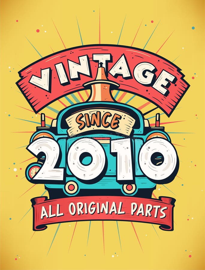 Vintage since 2010, Born in 2010 Vintage Birthday Celebration Stock ...