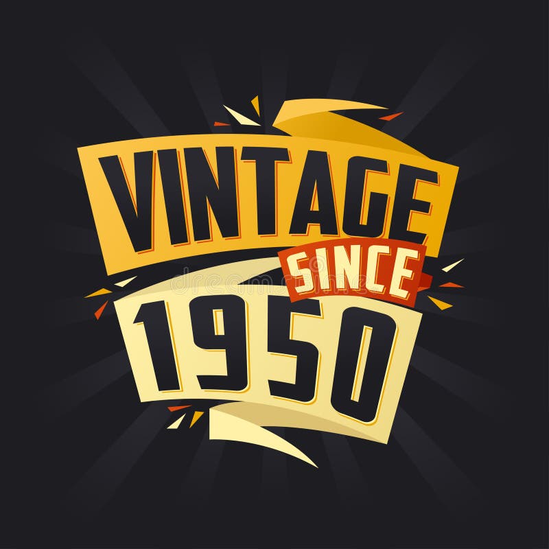 Vintage since 1950. Born in 1950 Birthday Quote Vector Design Stock ...