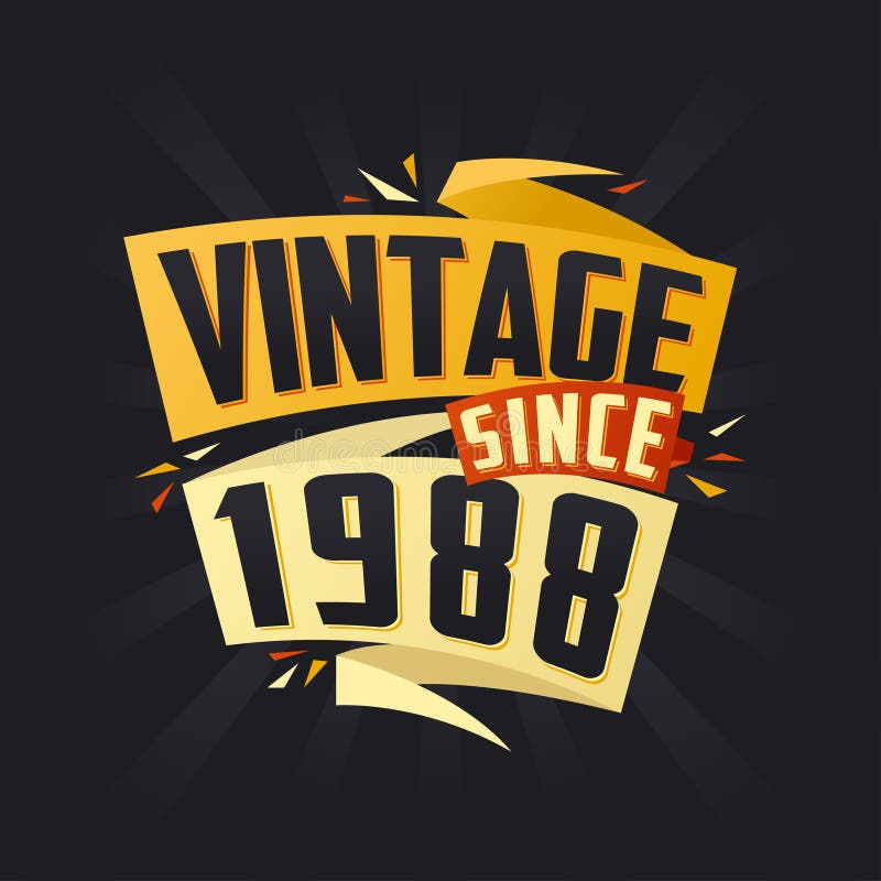 Vintage since 1988. Born in 1988 Birthday Quote Vector Design Stock ...