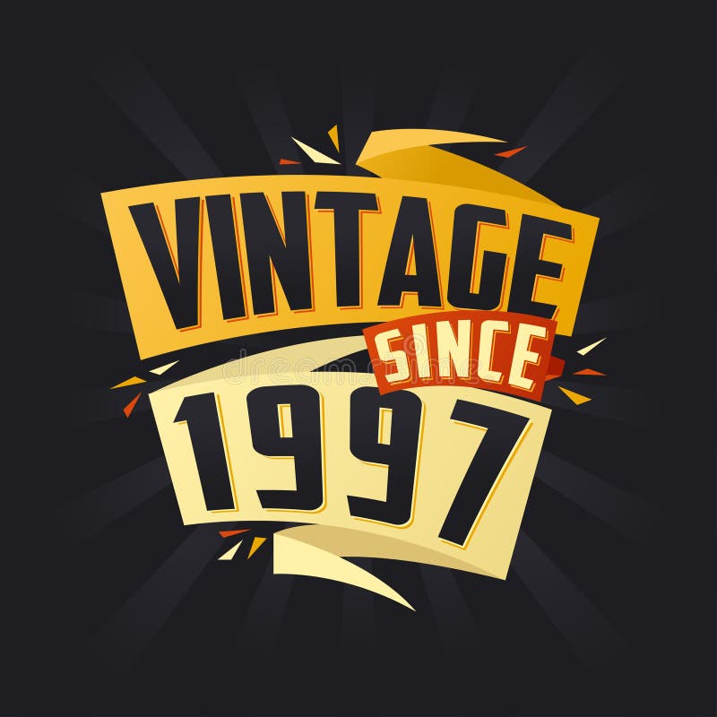 Vintage since 1997. Born in 1997 Birthday Quote Vector Design Stock ...