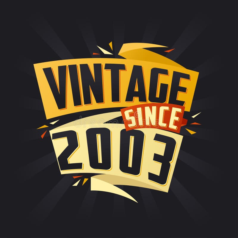 Vintage since 2003. Born in 2003 Birthday Quote Vector Design Stock ...