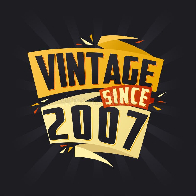 Vintage since 2007. Born in 2007 Birthday Quote Vector Design Stock ...