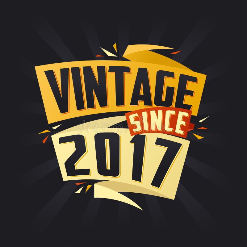Vintage since 2017. Born in 2017 Birthday Quote Vector Design Stock ...