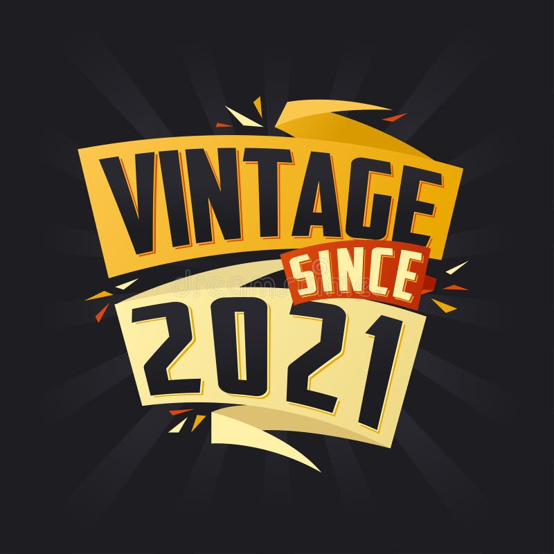 Vintage since 2021. Born in 2021 Birthday Quote Vector Design Stock ...