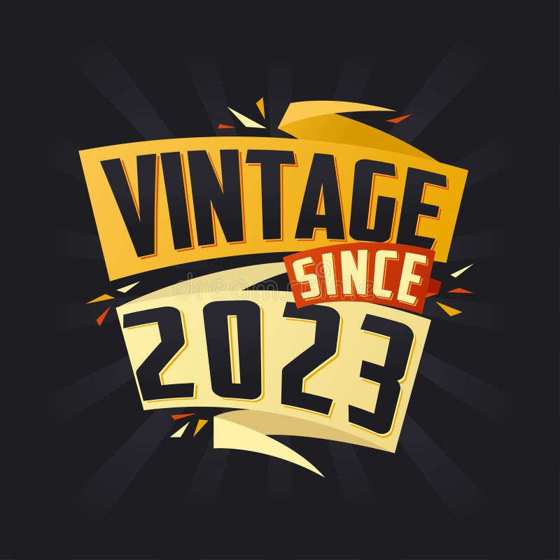 Vintage since 2023. Born in 2023 Birthday Quote Vector Design Stock ...