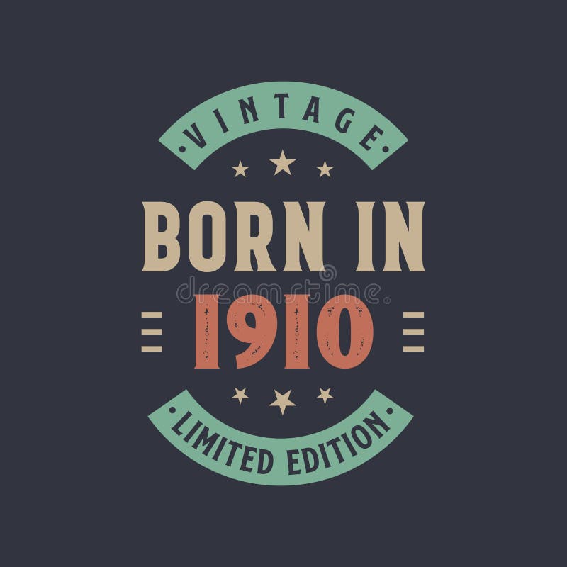 Vintage Born in 1910, Born in 1910 Retro Vintage Birthday Design Stock ...