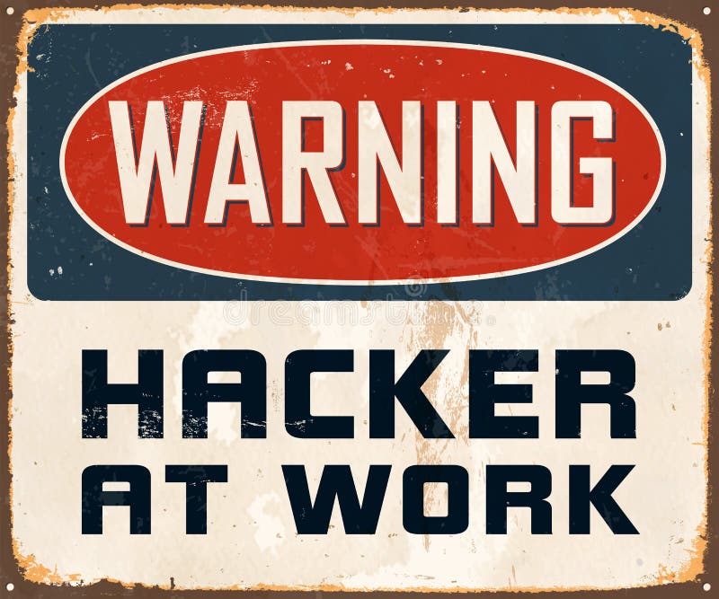 Vintage Style Rusty Warning Hacker at Work Metal Sign. Stock Vector ...