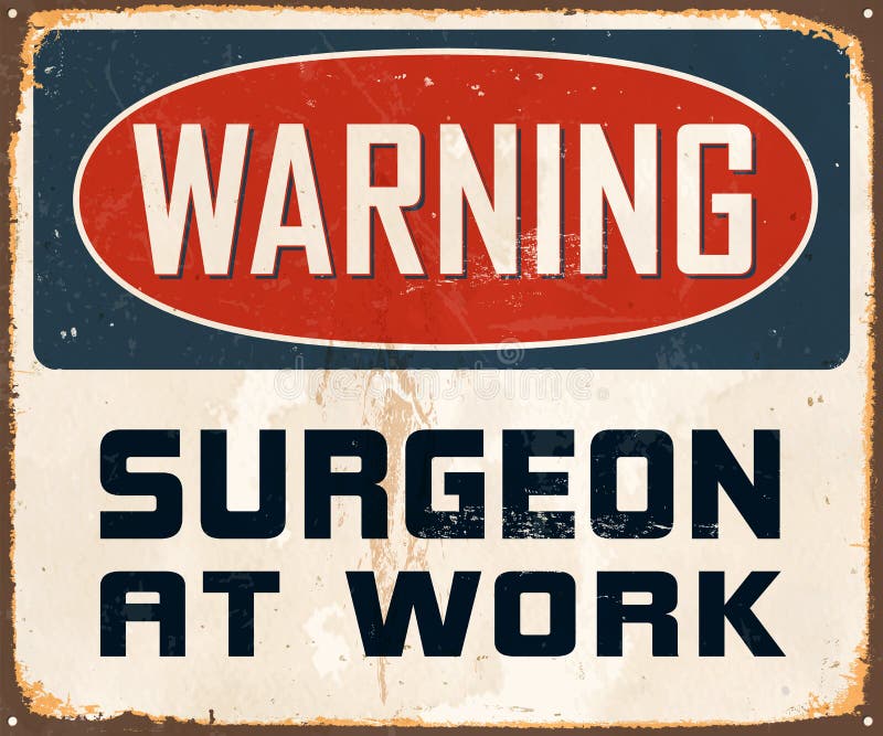 Vintage Style Rusty Warning Surgeon at Work Metal Sign. Stock Vector ...