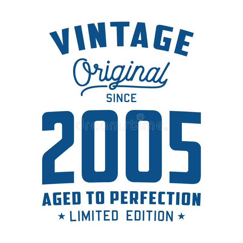 Vintage Original since 2005. Aged To Perfection. Authentic T-Shirt ...