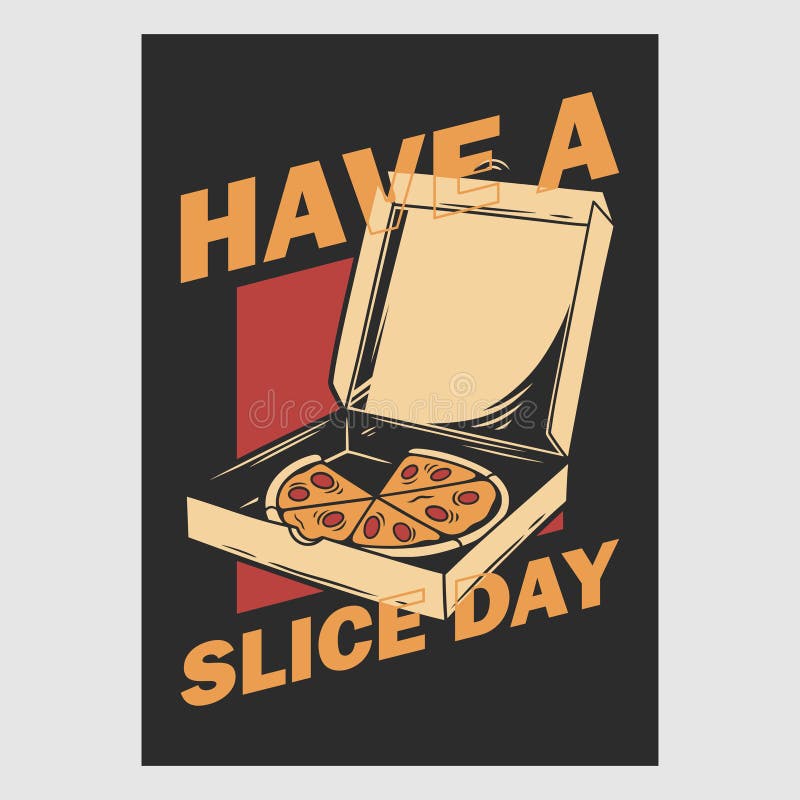 Vintage Poster Design Have a Slice Day Stock Illustration ...