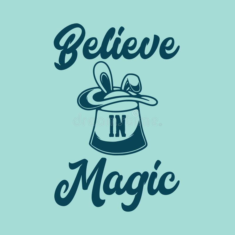 Vintage Slogan Typography Believe in Magic Stock Vector - Illustration ...