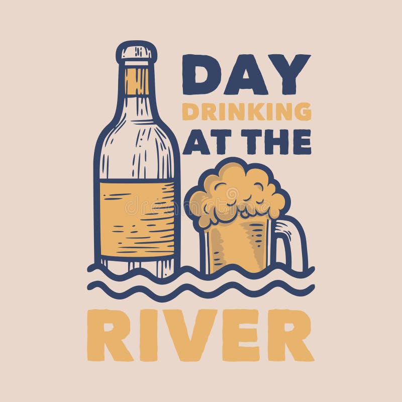 Vintage Slogan Typography Day Drinking at the River Stock Vector ...
