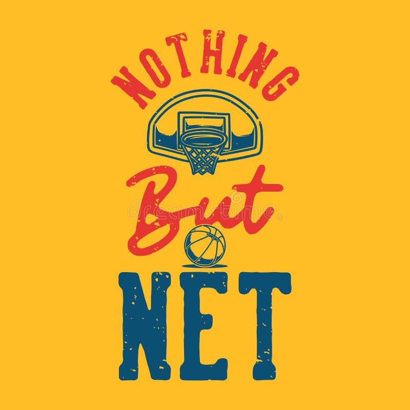 Vintage Slogan Typography Nothing but Net Stock Vector - Illustration ...