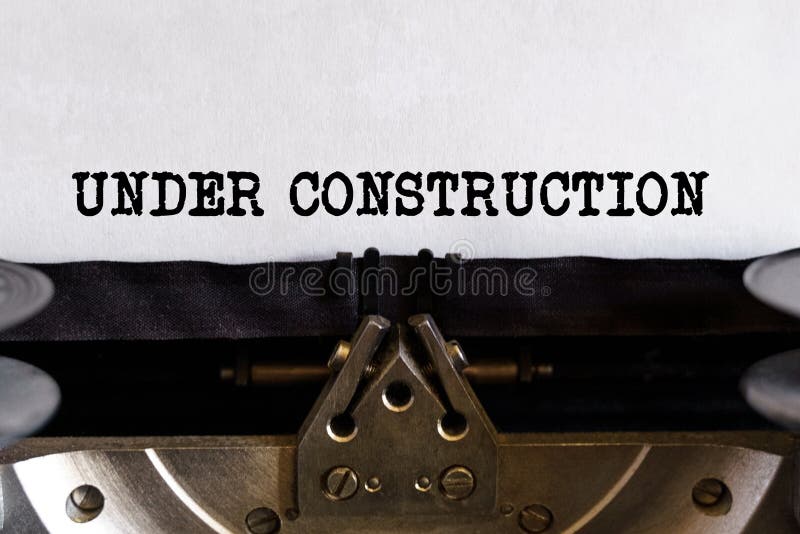 Vintage Typewriter with Typed Text - UNDER CONSTRUCTION Stock Photo ...