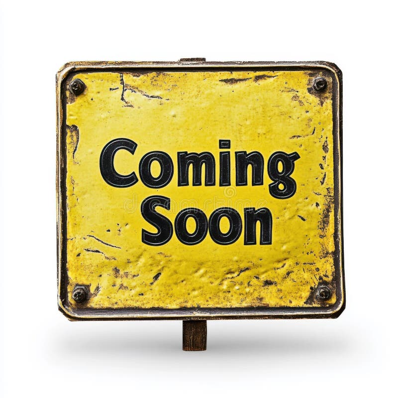 Vintage Yellow Coming Soon Sign with Weathered Texture on White ...