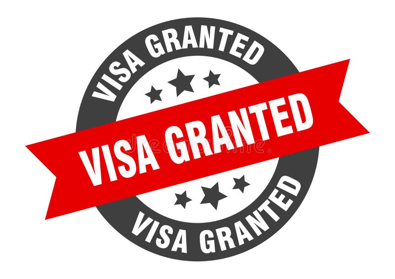 Visa Granted Round Stamp with Ribbon. Label Sign Stock Vector ... Visa Granted Round Stamp with Ribbon. Label Sign Stock Vector ...