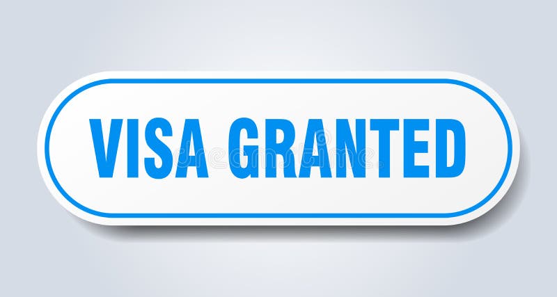 Visa Granted Sign. Rounded Isolated Button. White Sticker Stock Vector ...