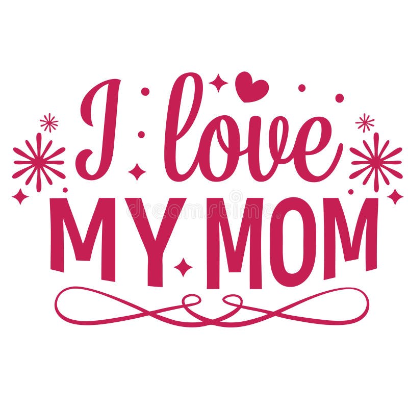 I Love My Mom Text Design Pink and White Background, Perfect for ...