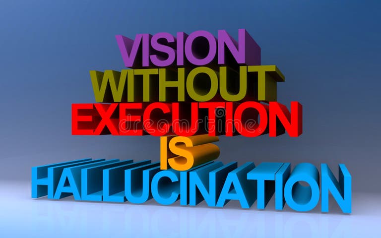 Vision without Execution is Hallucination on Blue Stock Image - Image ...