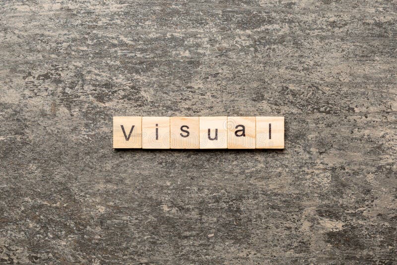 Visual Word Written on Wood Block. Visual Text on Table, Concept Stock ...