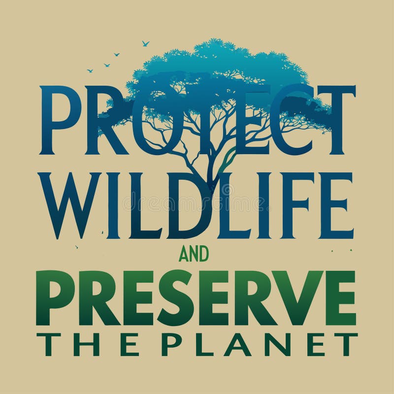 A Visually Striking Poster the Text Protect Wildlife and Preserve the ...