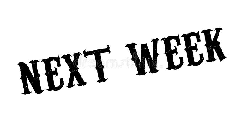 Volgende week rubberzegel vector illustratie. Illustration of partij ...