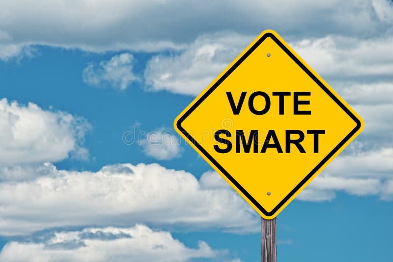 Vote Smart Warning Sign stock image. Image of democracy - 254791887