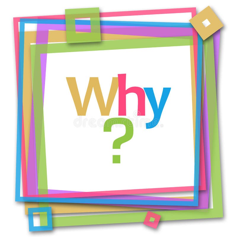 Waarom Kleurrijk Kader stock illustratie. Illustration of steun - 97162805