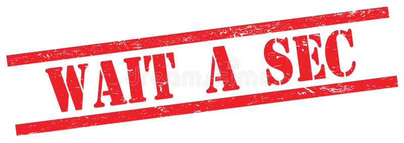 WAIT a SEC Text on Red Grungy Rectangle Stamp Stock Illustration ...