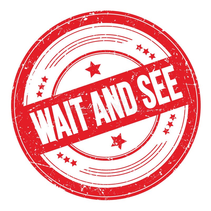 WAIT and SEE Text on Red Round Grungy Stamp Stock Illustration ...