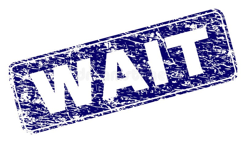 Scratched WAIT Framed Rounded Rectangle Stamp Stock Vector ...