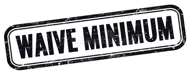 WAIVE MINIMUM Text on Black Grungy Vintage Stamp Stock Illustration ...