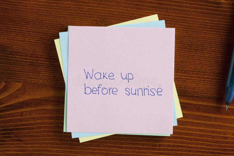 Wake Up before Sunrise Written on a Note Stock Image - Image of quote ...