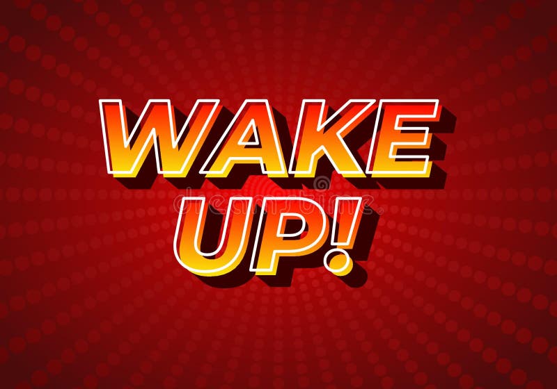Wake Up!. Text Effect in 3D Style, Gradient Yellow Red Color. Dark Red ...