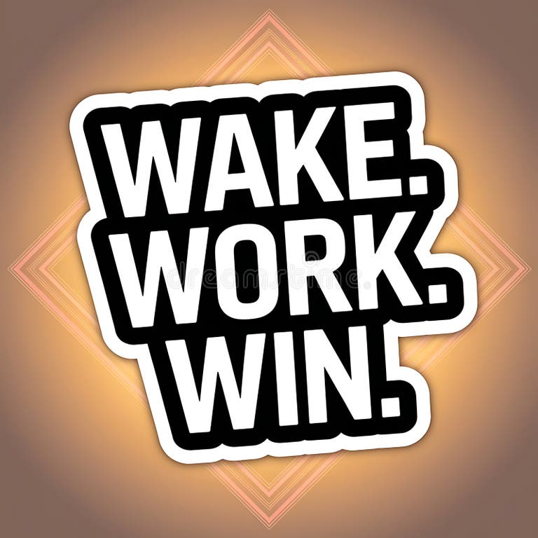 Wake. Work. Win stock illustration. Illustration of high - 392108690