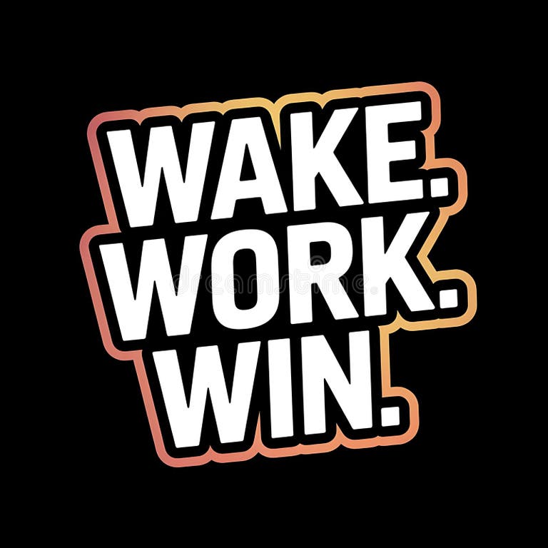 Wake. Work. Win stock illustration. Illustration of inspirational ...