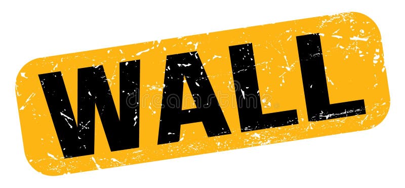 WALL Text on Yellow-black Grungy Stamp Sign Stock Illustration ...