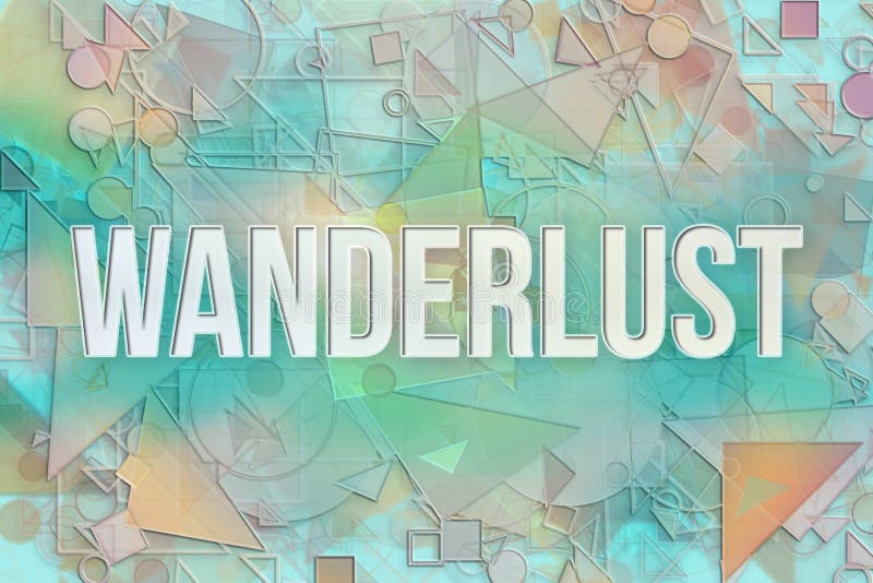 Wanderlust, Travel & Vacation Conceptual Words with Colored & Embossed ...