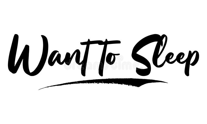 Want To Sleep Bold Text Typography Lettering Vector Design Quote Stock ...