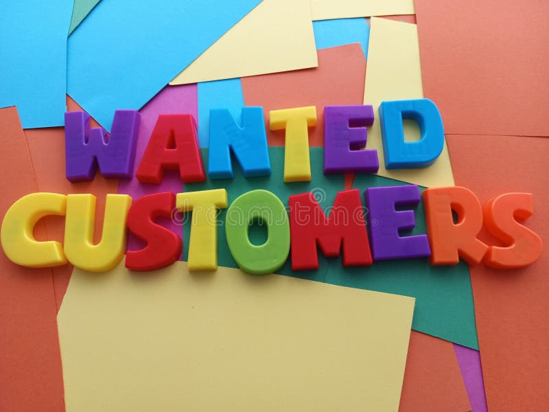 Wanted Customers Written with Colorful Letters on a Multi Coloured ...