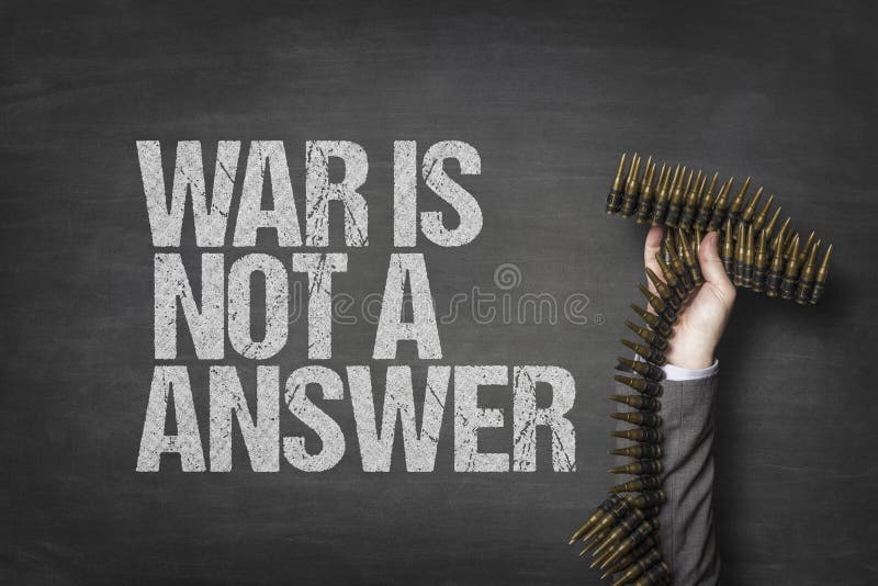 War is Not a Answer Text on Blackboard with Businessman Hand Holding ...
